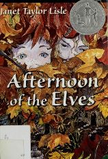 Afternoon of the Elves by Janet Taylor Lisle Summary – The Educator Online